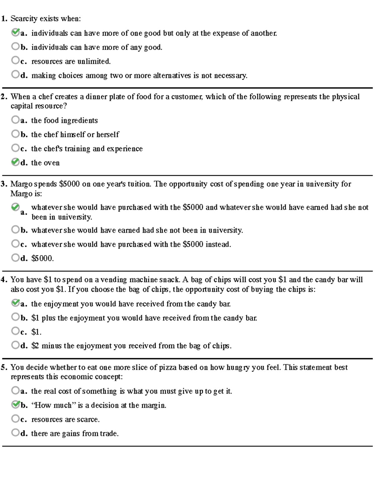 ECN104 Problem Set 1 - Scarcity exists when: a. individuals can have more of one good but only ...