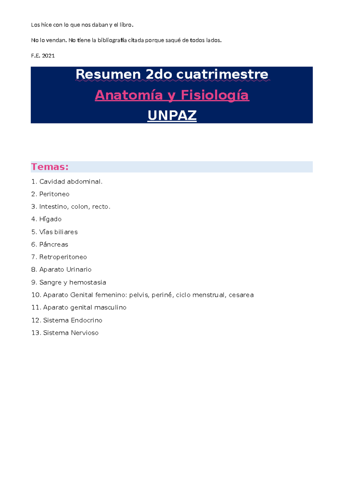 Resumen anatomia 2do cuatri 2020-21 - No lo vendan. No tiene la bibliografía citada porque saqué ...
