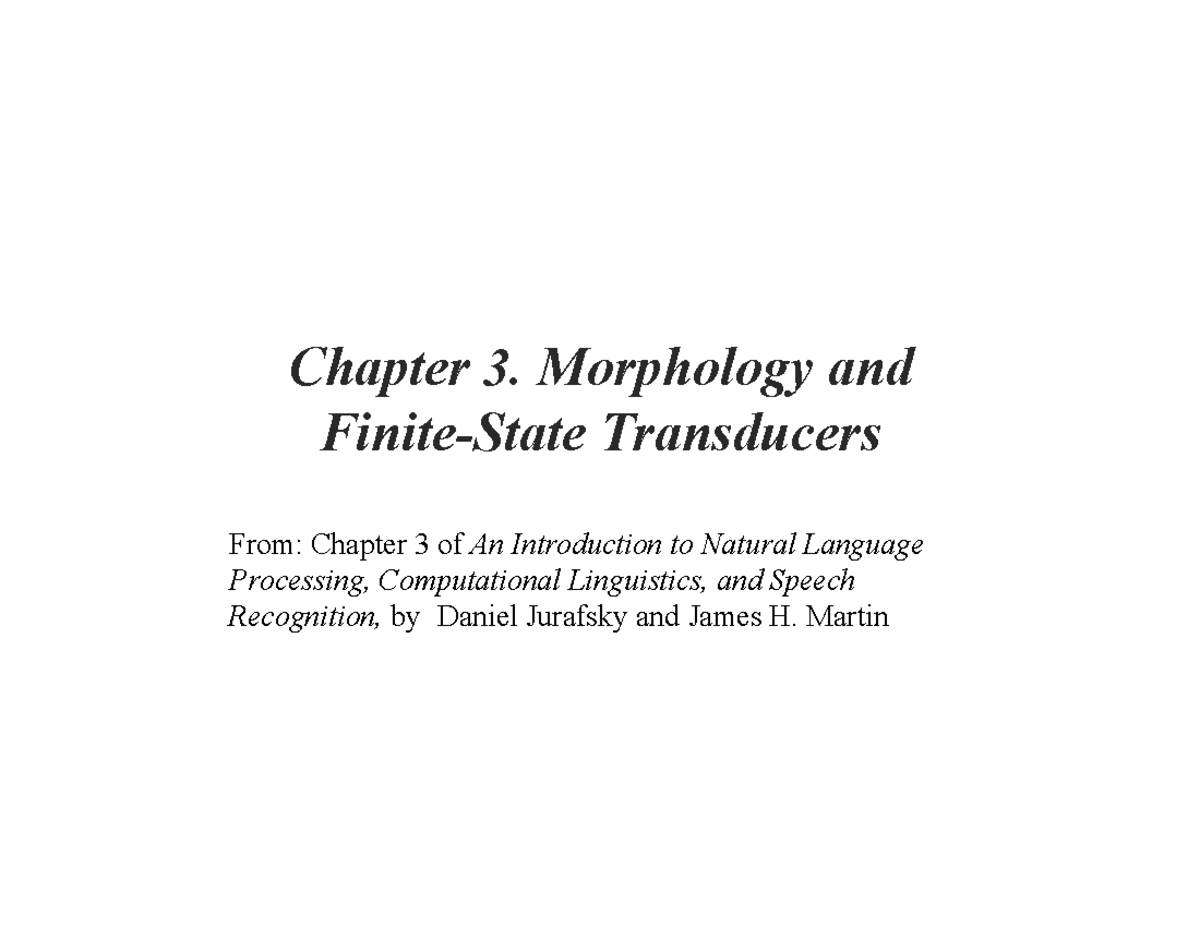 Morphology And FST - Chapter 3. Morphology and Finite-State Transducers From: Chapter 3 of An ...