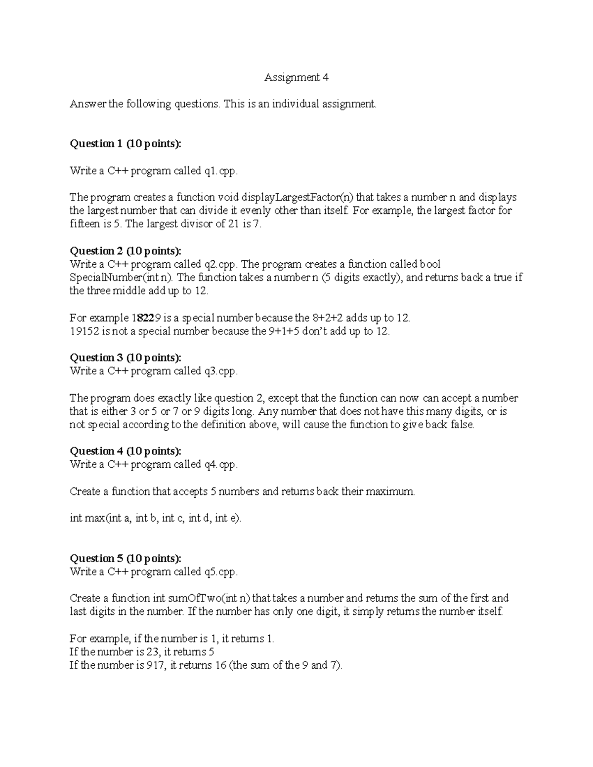 Assignment 3 - This is an individual assignment. Question 1 (10 points): Write a C++ program ...