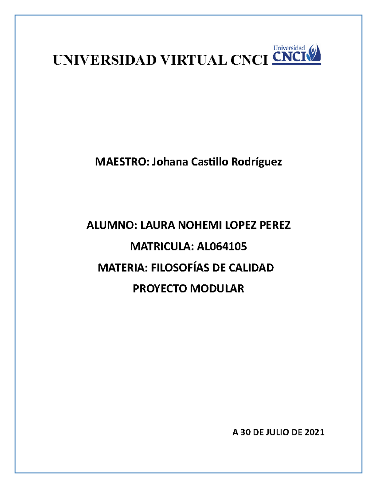 Proyecto modular Filosofias DE LA Calidad AL064105 - UNIVERSIDAD VIRTUAL CNCI MAESTRO: Johana ...
