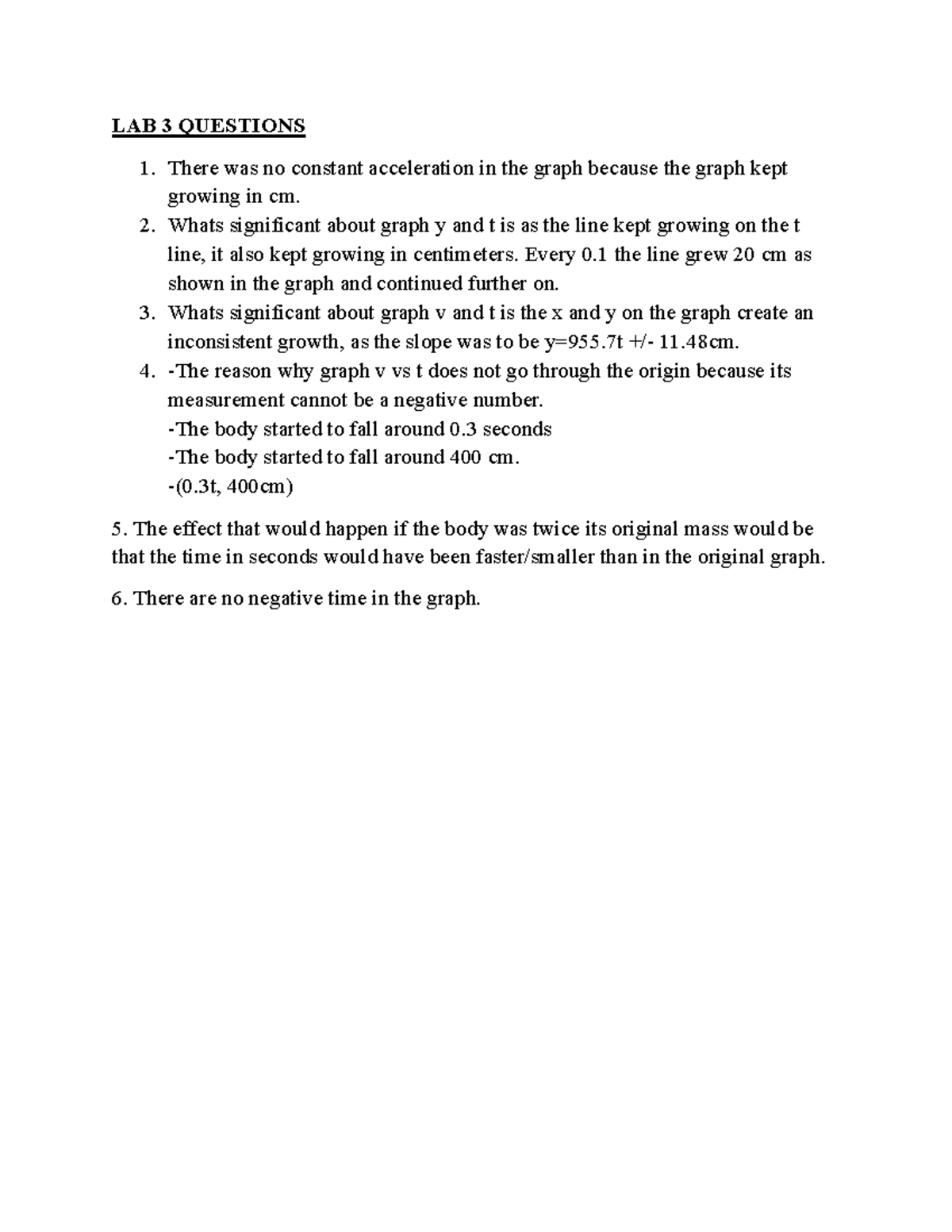 LAB 3 Questions - Physics - LAB 3 QUESTIONS There was no constant acceleration in the graph ...