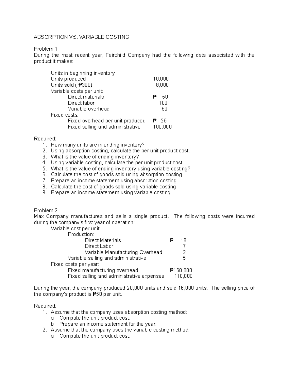 Absorption vs Variable Costing - ABSORPTION VS. VARIABLE COSTING Problem 1 During the most ...