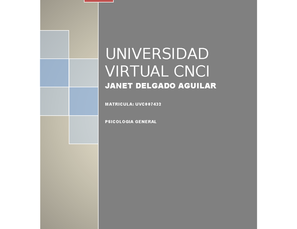 Psicologia General - Ninguna - UNIVERSIDAD VIRTUAL CNCI JANET DELGADO ...