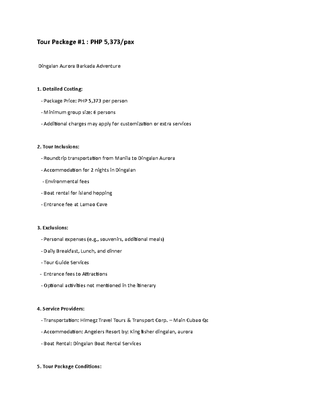 Package 1 - ...... - Tour Package #1 : PHP 5, 373 /pax Dingalan Aurora ...