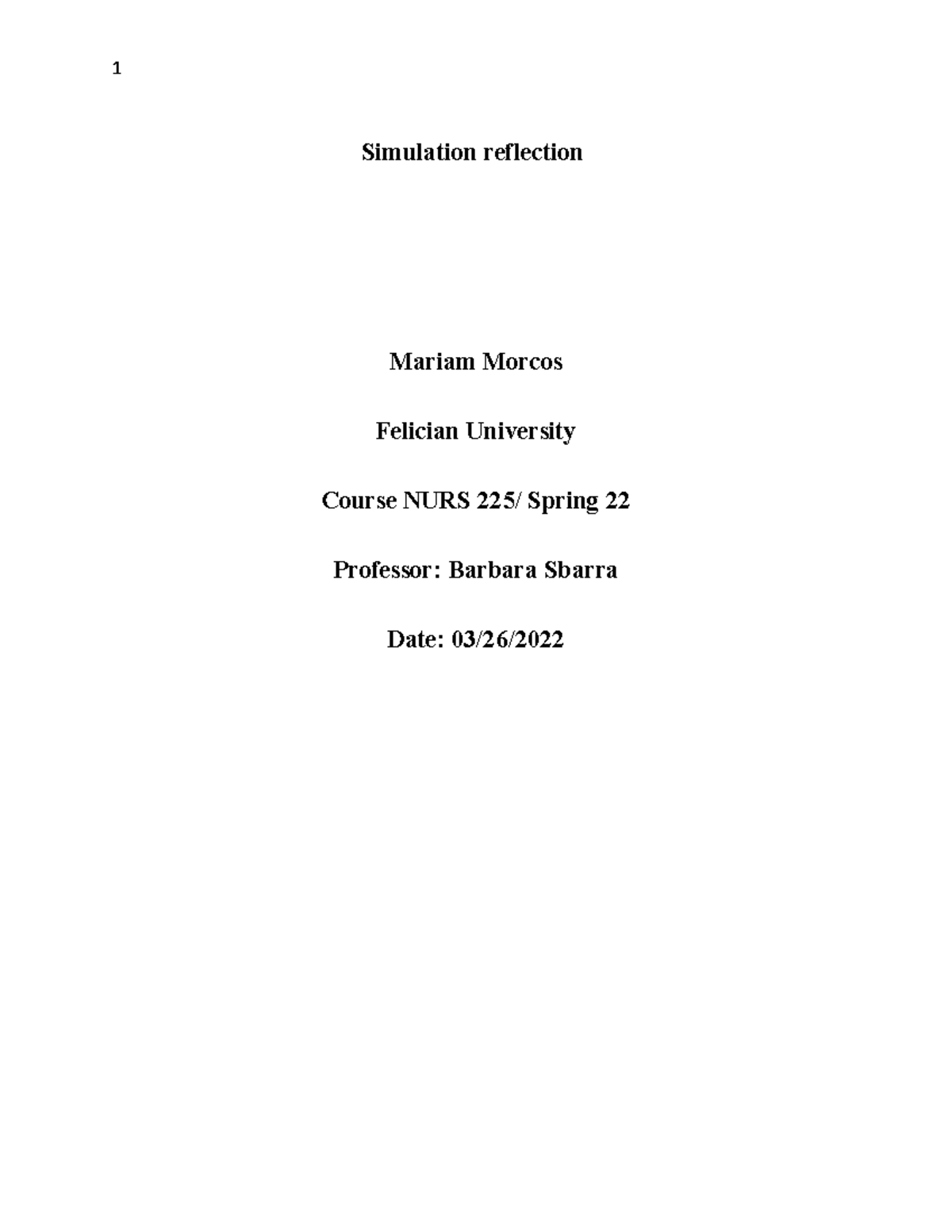 Simulation reflection - Simulation reflection Mariam Morcos Felician University Course NURS 225 ...