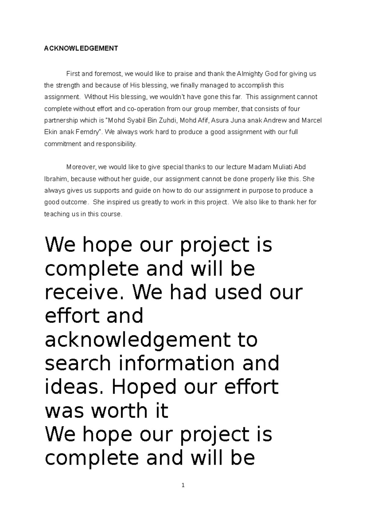 Acknowledgement - ACKNOWLEDGEMENT First and foremost, we would like to ...