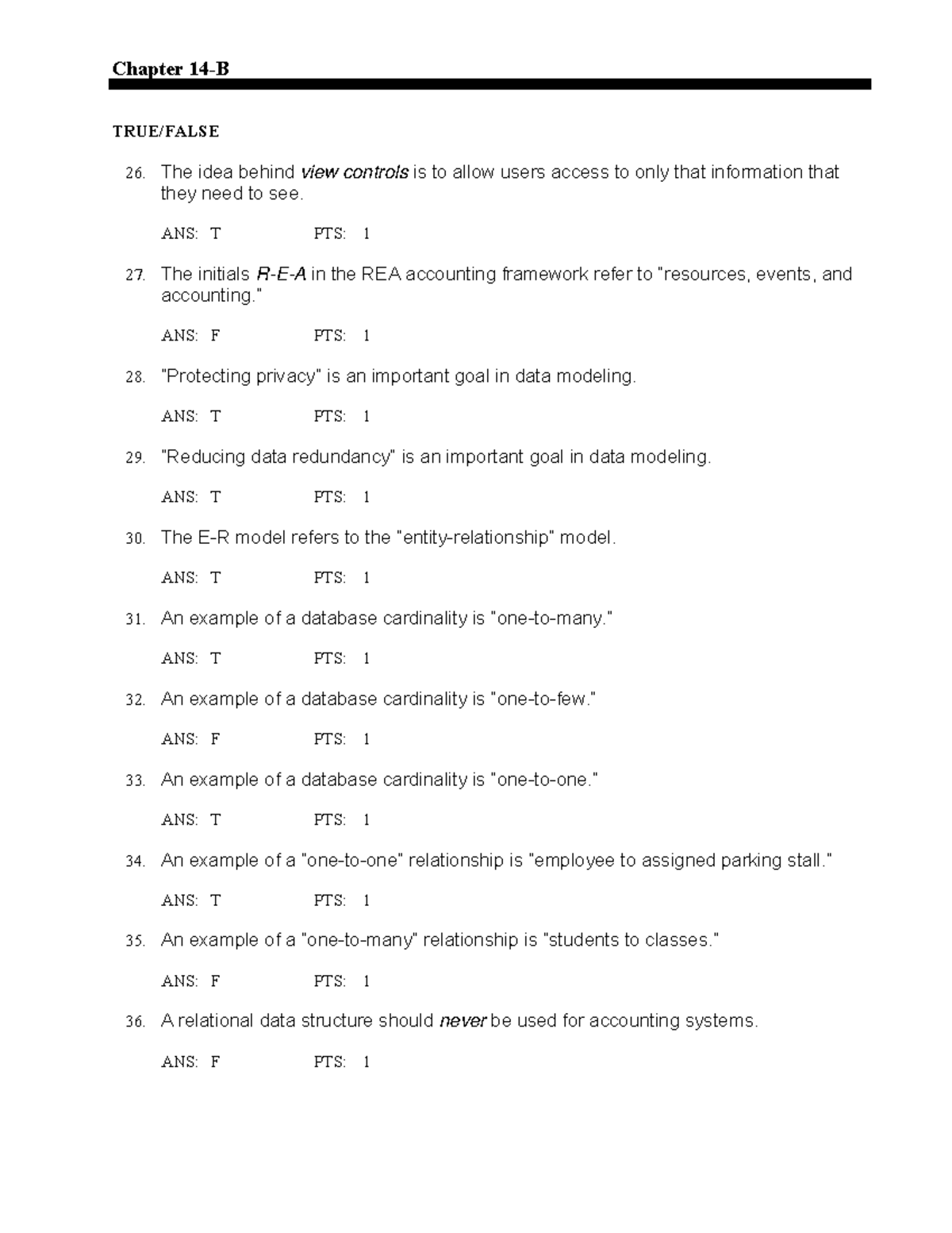 Chapter 14B - AIS Database Management Services - Chapter 14-B TRUE/FALSE 26. The idea behind ...