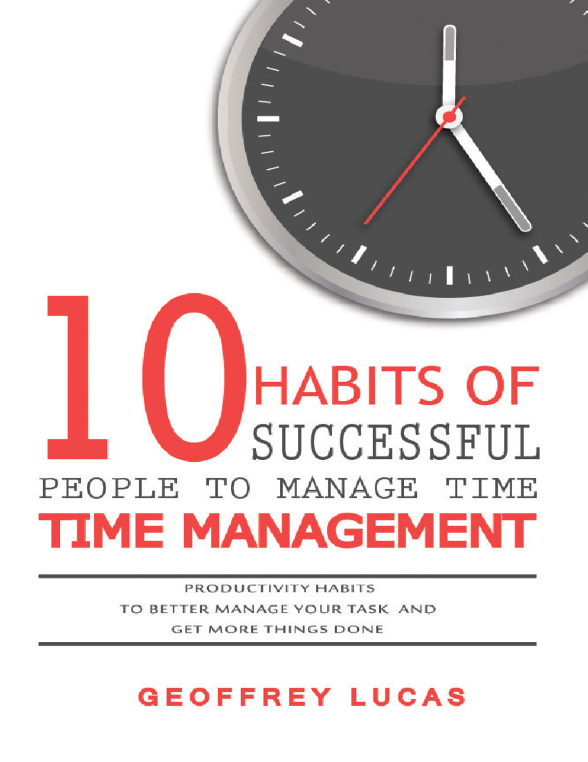 Time Management 10 Habits of Successful People To Manage Time (Lucas ...