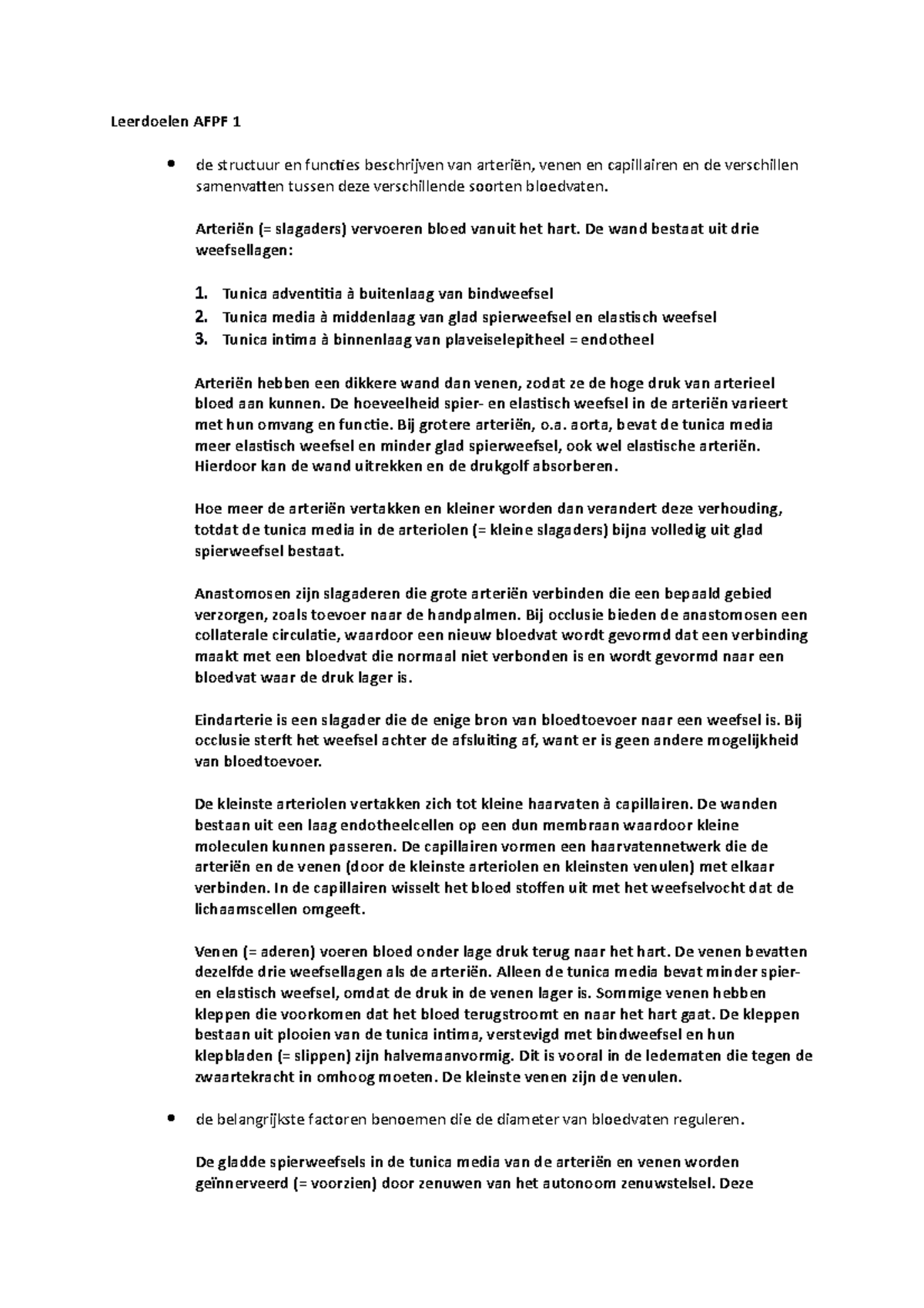 Leerdoelen AFPF 1 - Arteriën (= slagaders) vervoeren bloed vanuit het hart. De wand bestaat uit ...