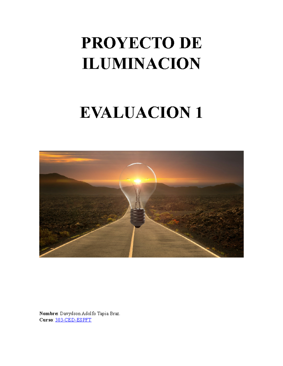 Davydson Tapia E1 - Primera prueba de proyecto de iluminacion. - PROYECTO DE ILUMINACION ...