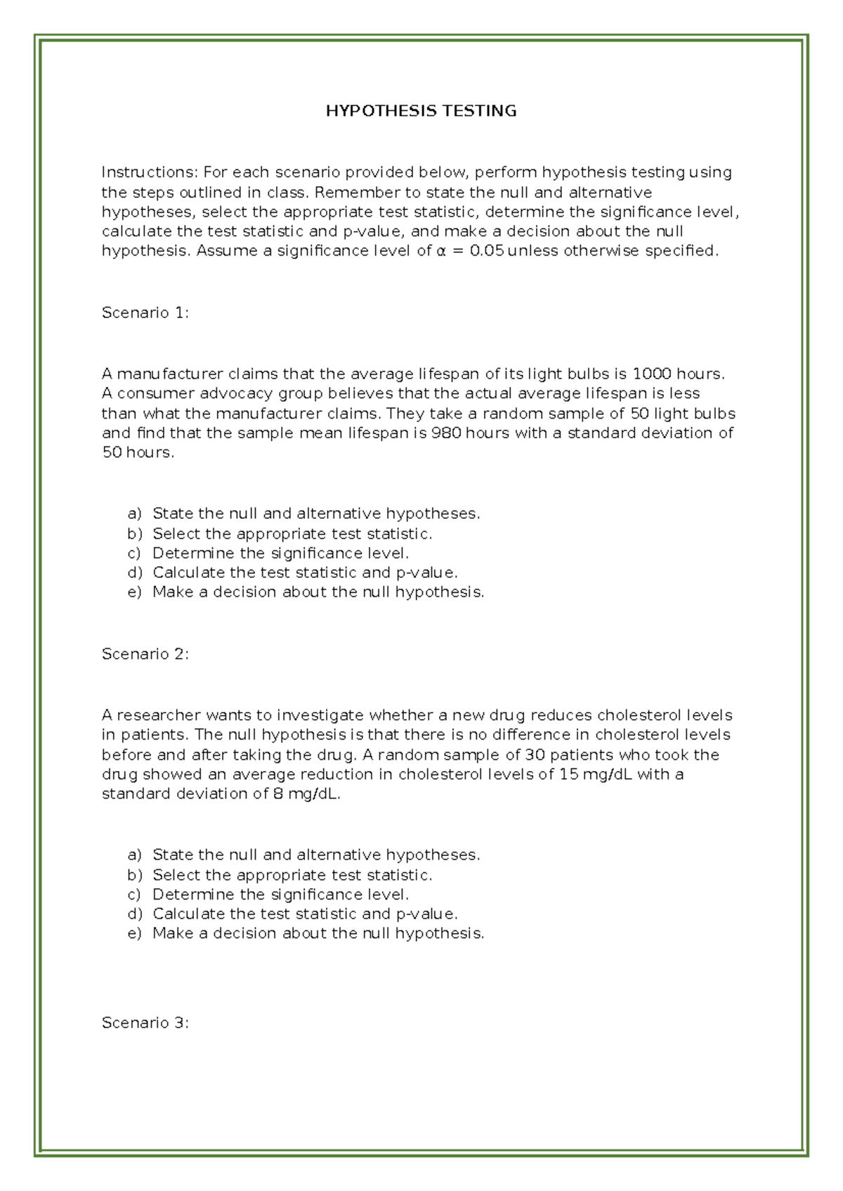 Hypothesis Testing - HYPOTHESIS TESTING Instructions: For each scenario ...