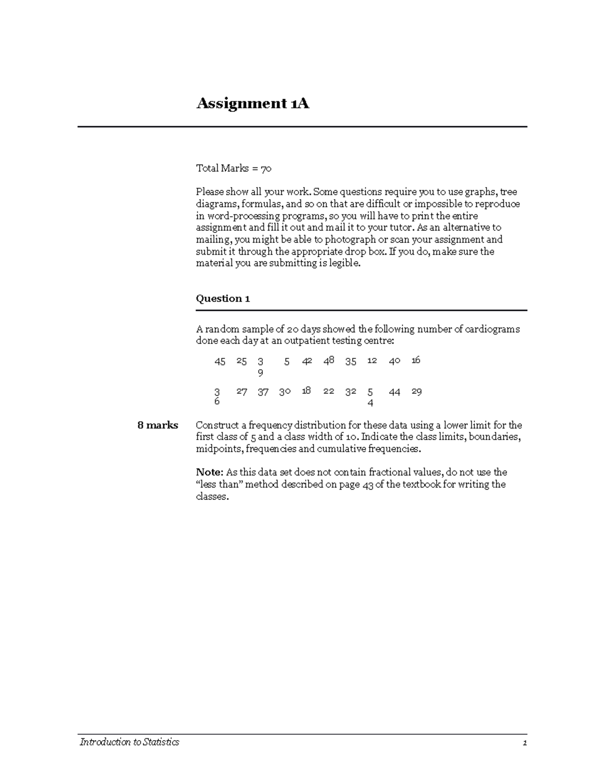 Assignment 1A - Assignment 1A Total Marks = 70 Please show all your work. Some questions require ...