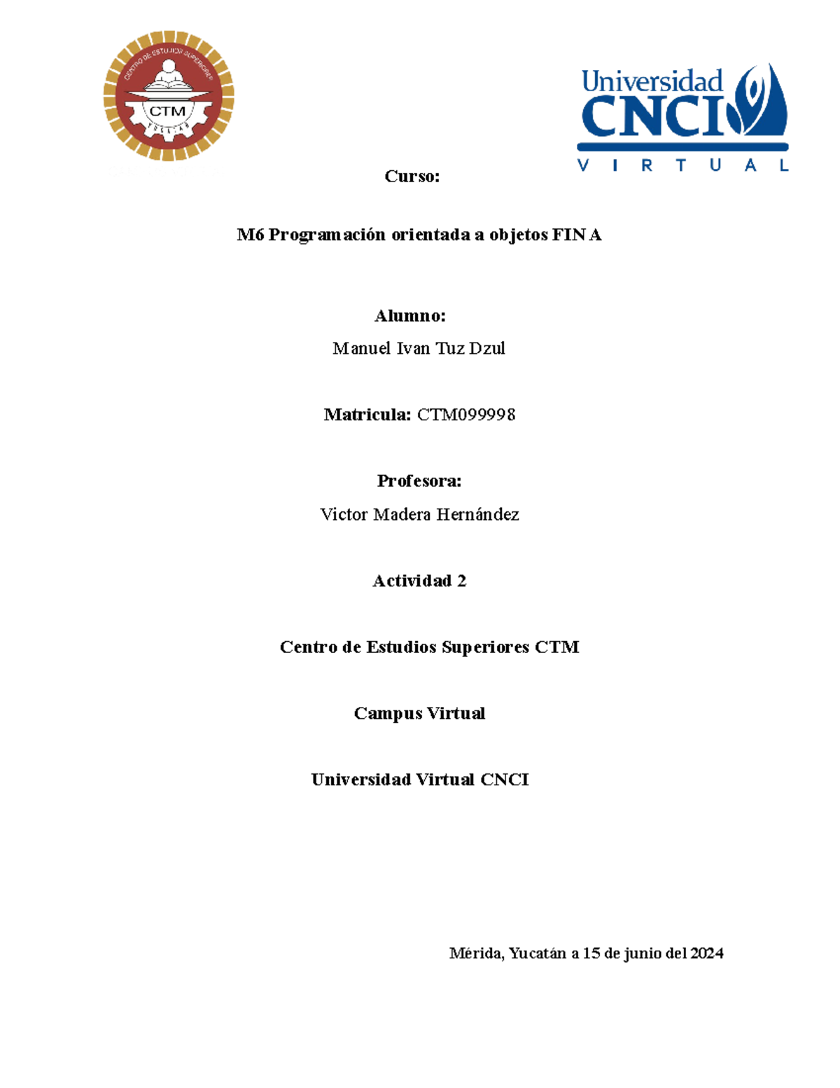 Actividad 2-Programación orientada a objetos - Curso: M6 Programación orientada a objetos FIN A ...