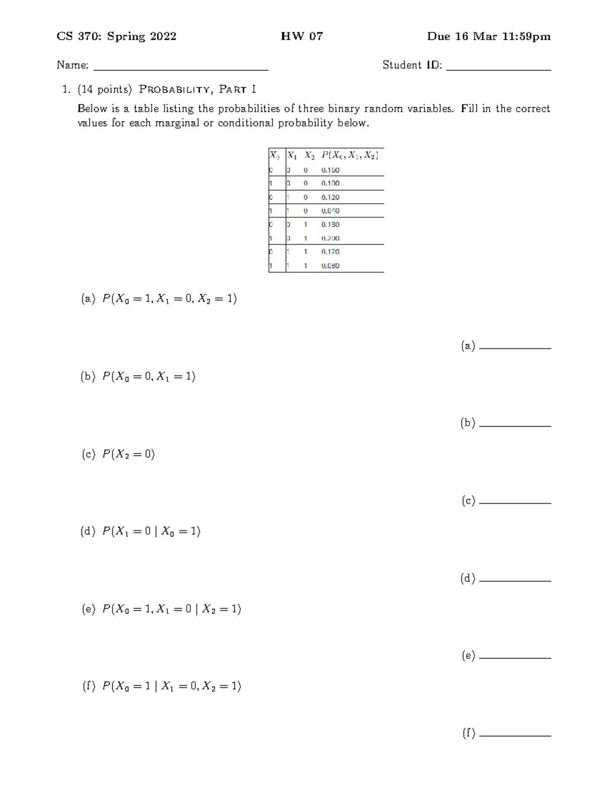 Hw07 - Homework 7 for cs370 - CS 370: Spring 2022 HW 07 Due 16 Mar 11:59pm Name: Student ID: (14 ...