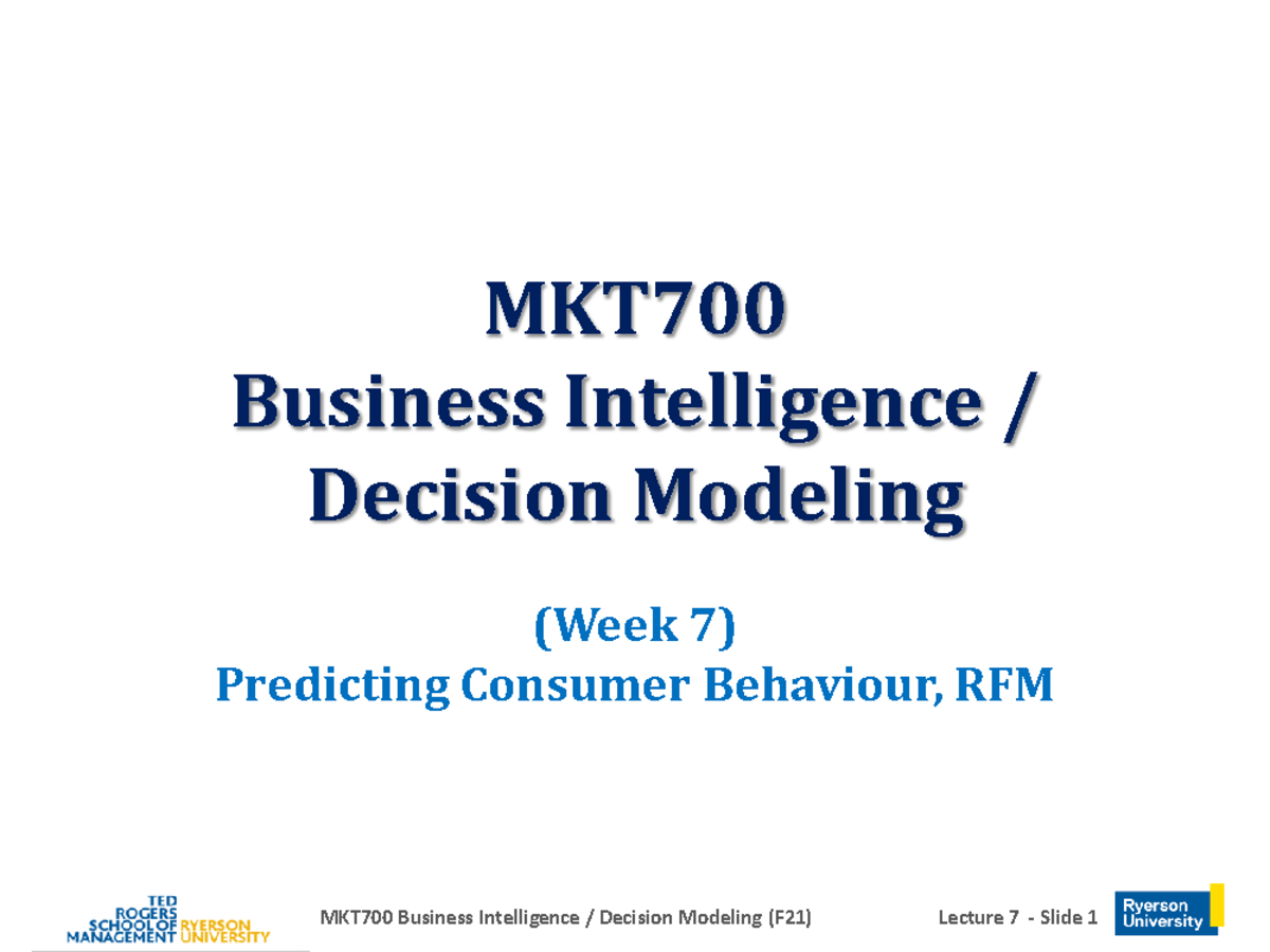 MKT700 Class 07 week 7 - MKT Business Intelligence / Decision Modeling ...