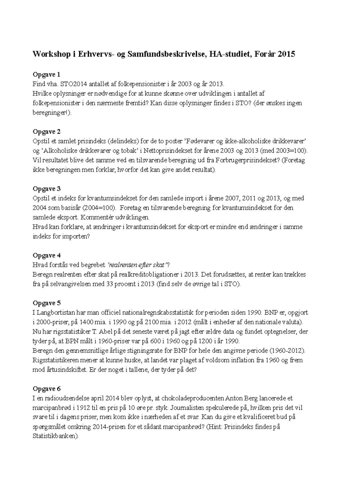 Workshop ES 2015 Opgaver - Workshop i Erhvervs- og Samfundsbeskrivelse, HA-studiet, Forår 2015 ...