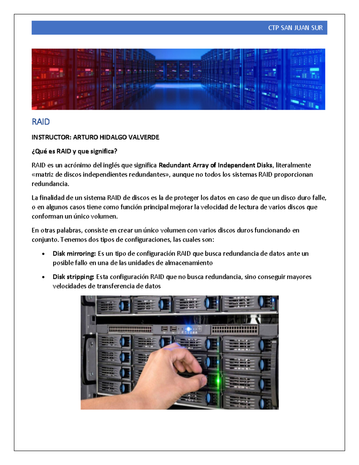 3.1 RAID - CTP SAN JUAN SUR RAID INSTRUCTOR: ARTURO HIDALGO VALVERDE ¿Qué es RAID y que ...