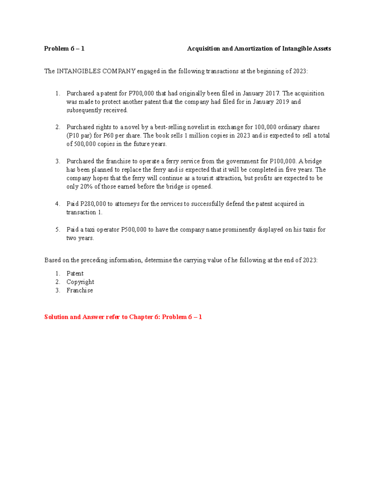 Problem 1-2 - Problem 6 – 1 Acquisition and Amortization of Intangible Assets The INTANGIBLES ...
