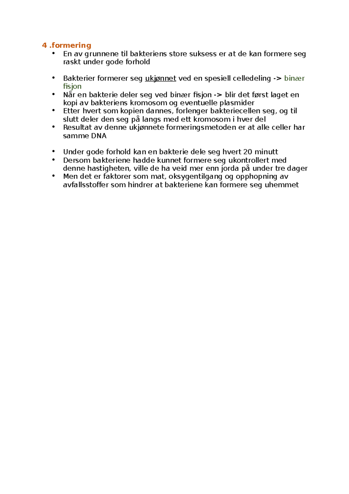 Formering 1 - biologi 2 - 4 .formering En av grunnene til bakteriens store suksess er at de kan ...