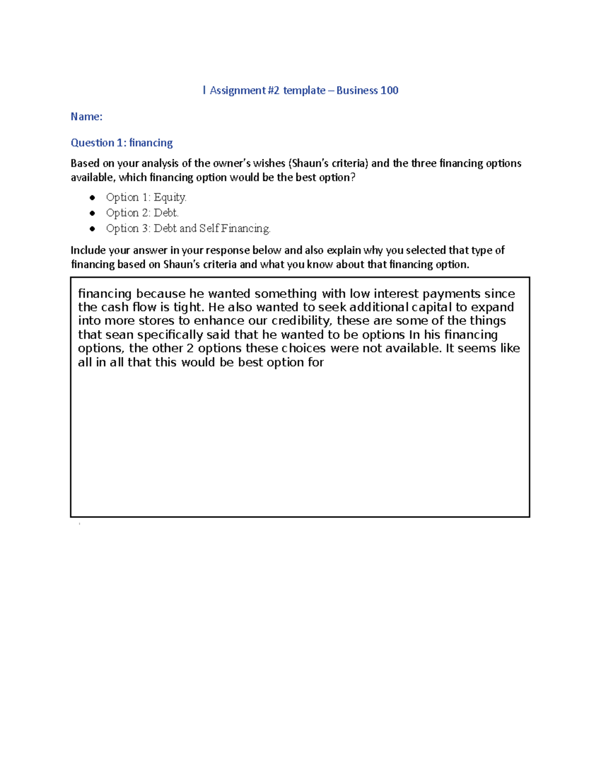 Assignment 2 Template - I Assignment #2 template – Business 100 Name: Question 1: financing ...