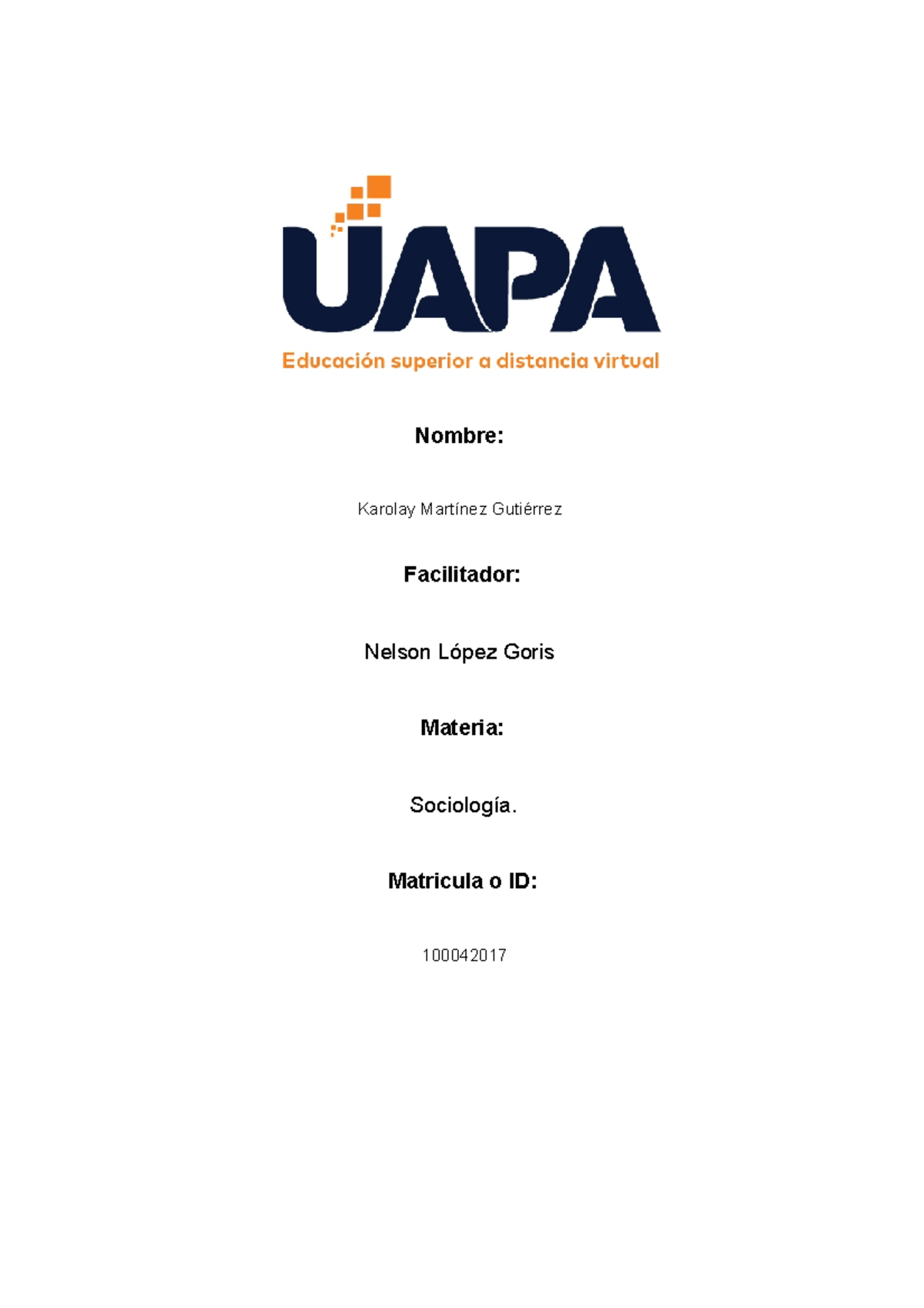 Soiologia - Nombre: Karolay Martínez Gutiérrez Facilitador: Nelson ...