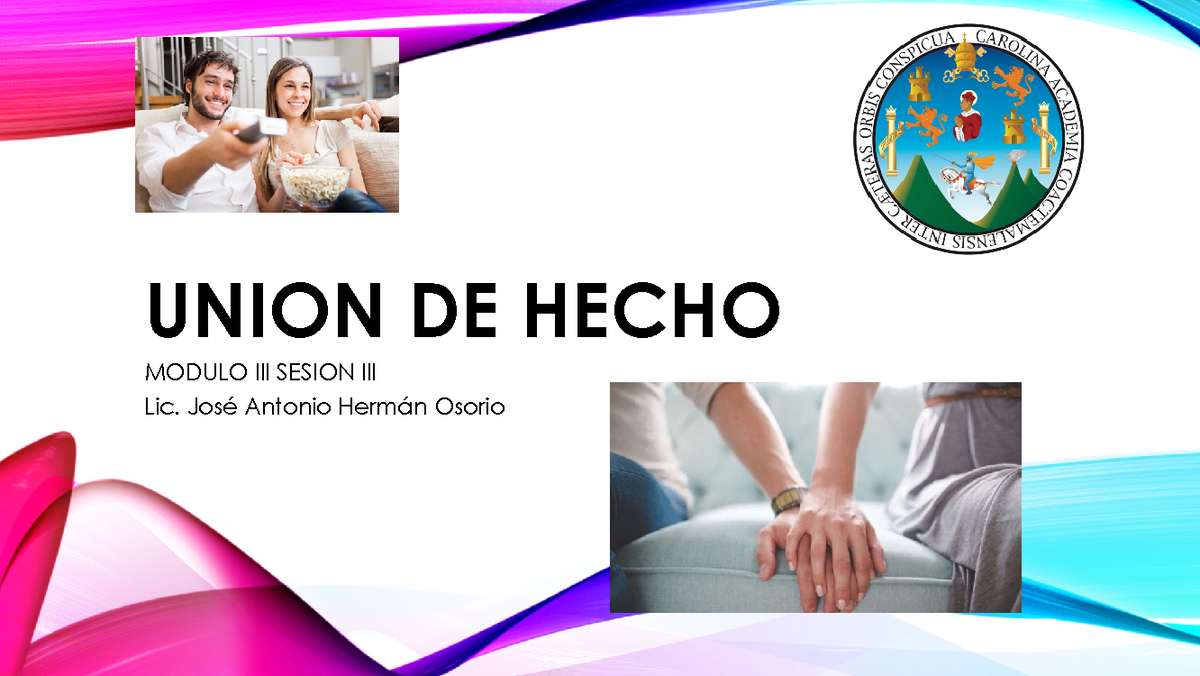 Union DE Hecho - UNION DE HECHO MODULO III SESION III Lic. José Antonio ...