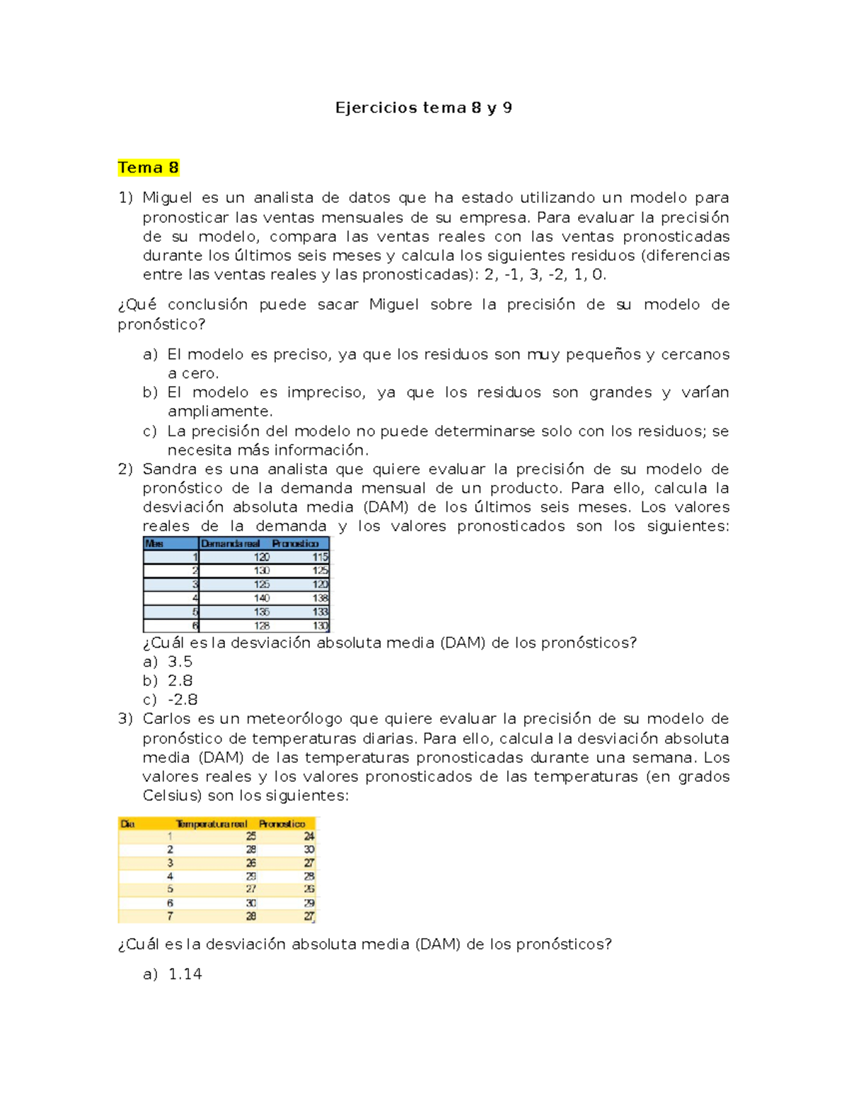 Ejercicios tema 8 y 9 - ESPERO QUE LE AYUDE - Ejercicios tema 8 y 9 Tema 8 Miguel es un analista ...