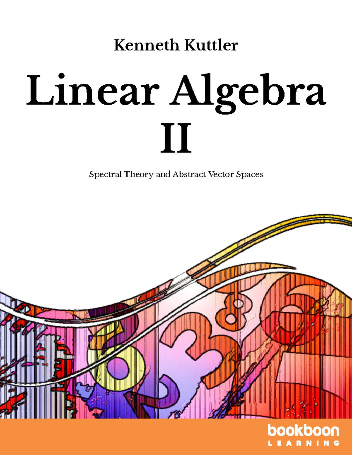 Linear algebra ii spectral theory abstract - Kenneth Kuttler Linear ...