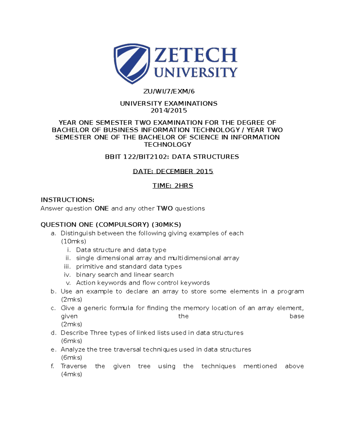 BBIT 122 BIT 2102 DATA Structures - ZU/WI/7/EXM/ UNIVERSITY EXAMINATIONS 2014/ YEAR ONE SEMESTER ...