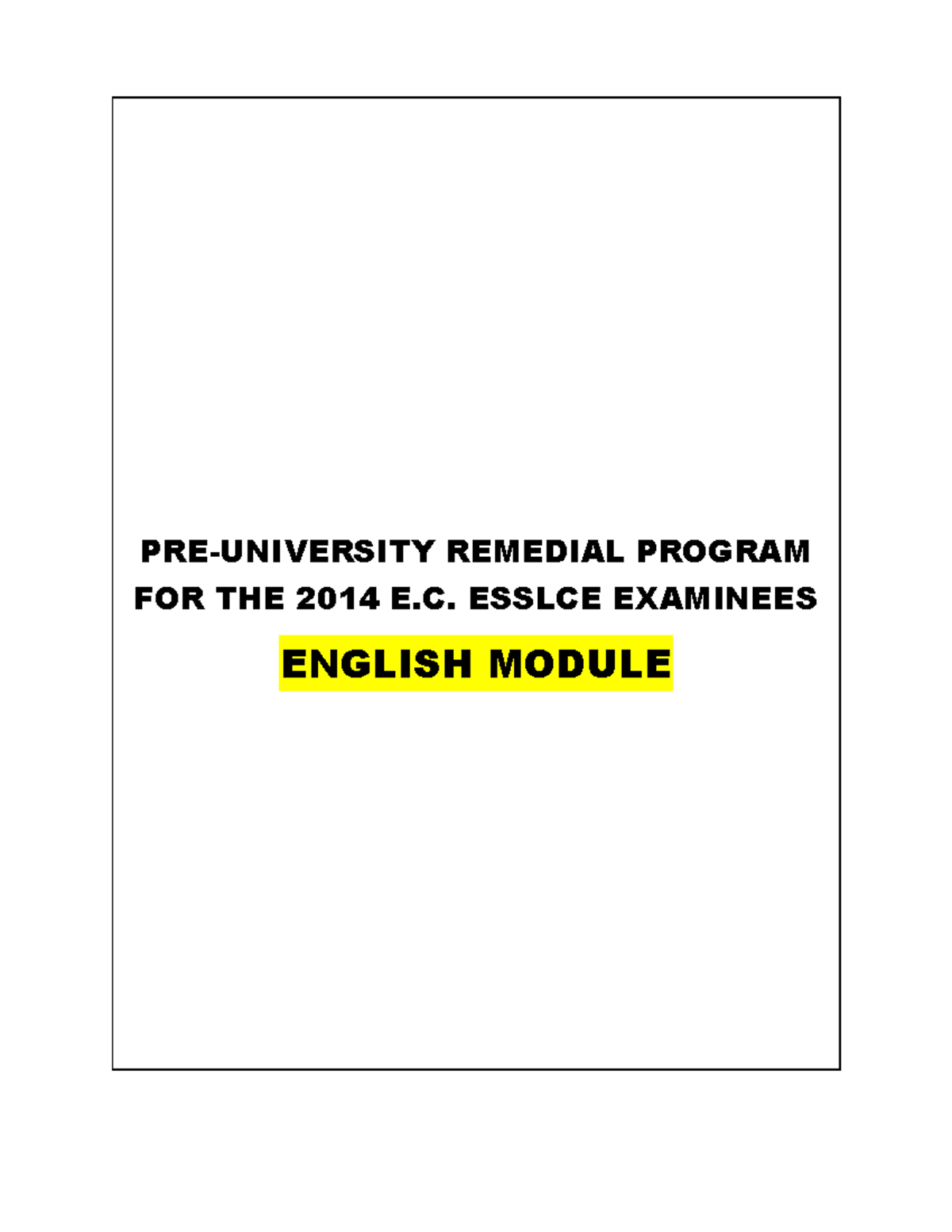 English Remedial Module - PRE-UNIVERSITY REMEDIAL PROGRAM FOR THE 2014 E. ESSLCE EXAMINEES ...