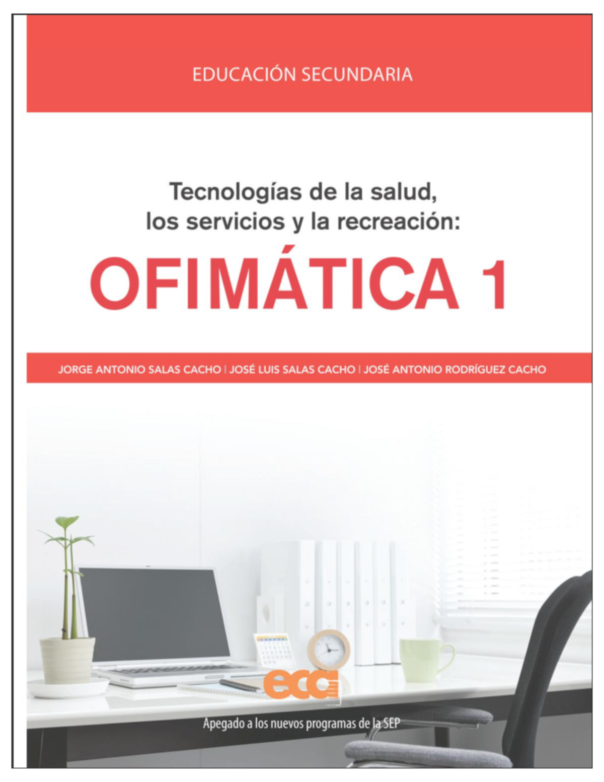 Eca Libro Ofimatica 1 Bloque 1 - EDUCACIÓN SECUNDARIA Tecnologías de la ...