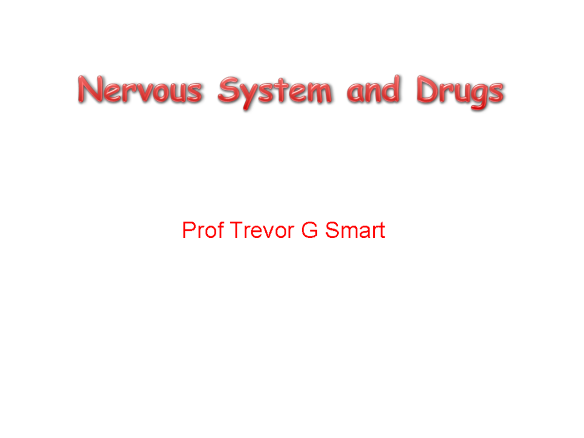 Nervous system and drugs notes - Prof Trevor G Smart ...