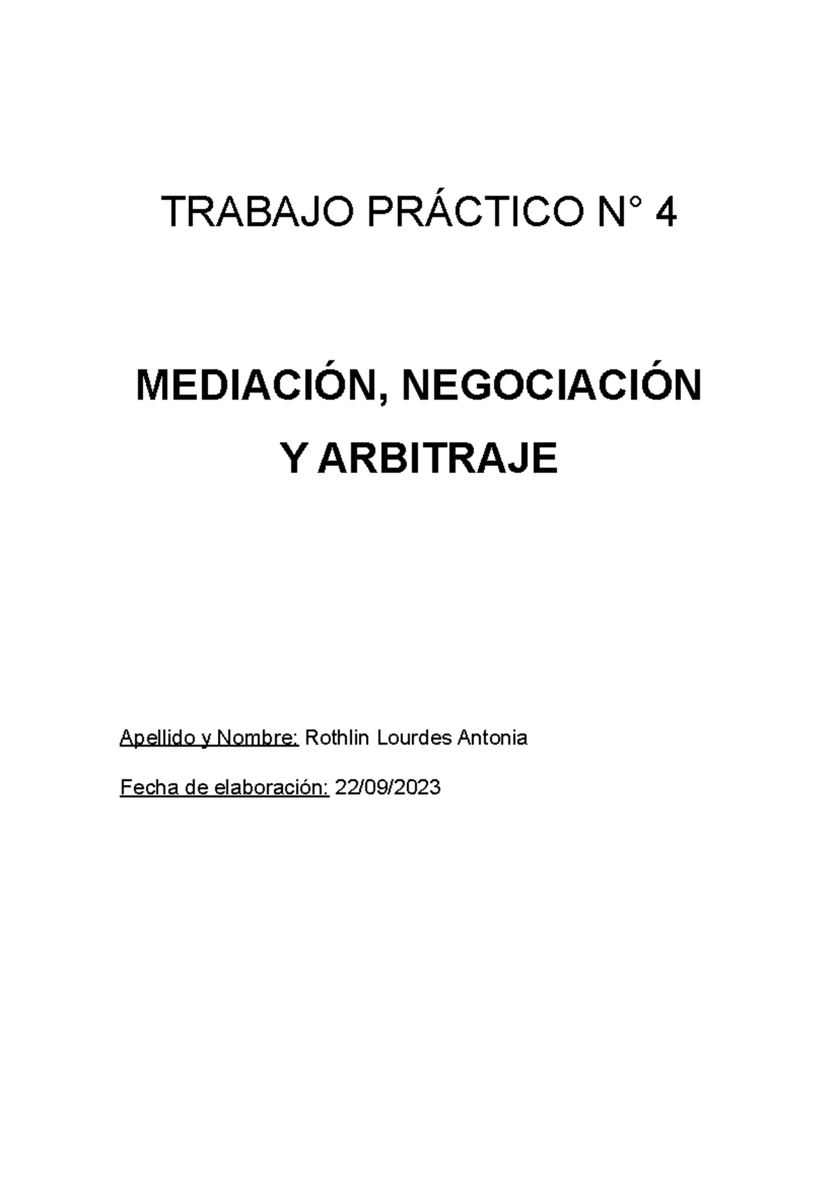 Trabajo Práctico N° 4 mediación, negociación y arbitraje - TRABAJO PRÁCTICO N° 4 MEDIACIÓN ...