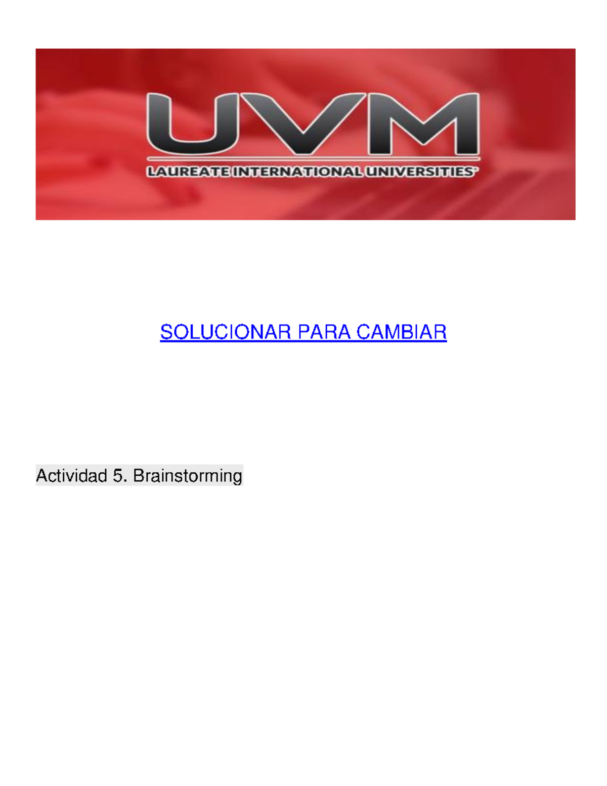 Actividad 5 - SOLUCIONAR PARA CAMBIAR Actividad 5. Brainstorming Problemática: Basura tirada en ...