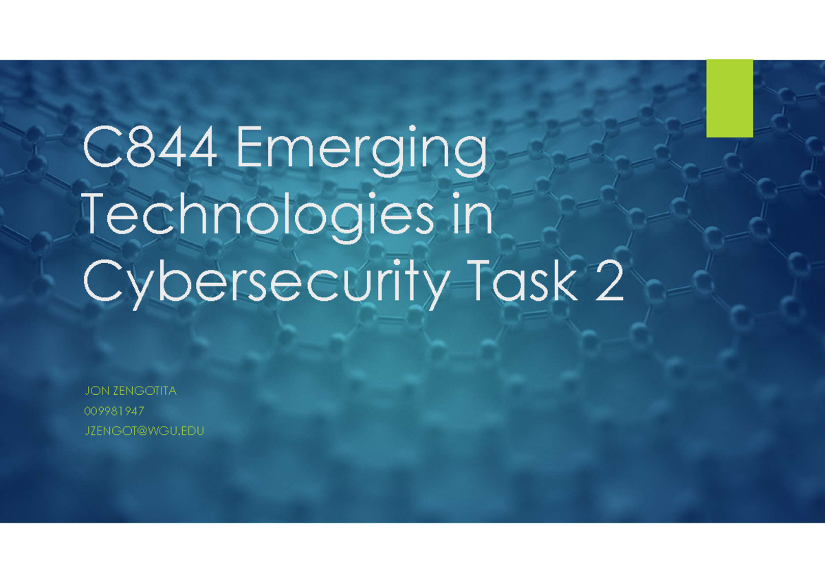 C844 Emerging Technologies in Cybersecurity Task 2 - C844 Emerging ...