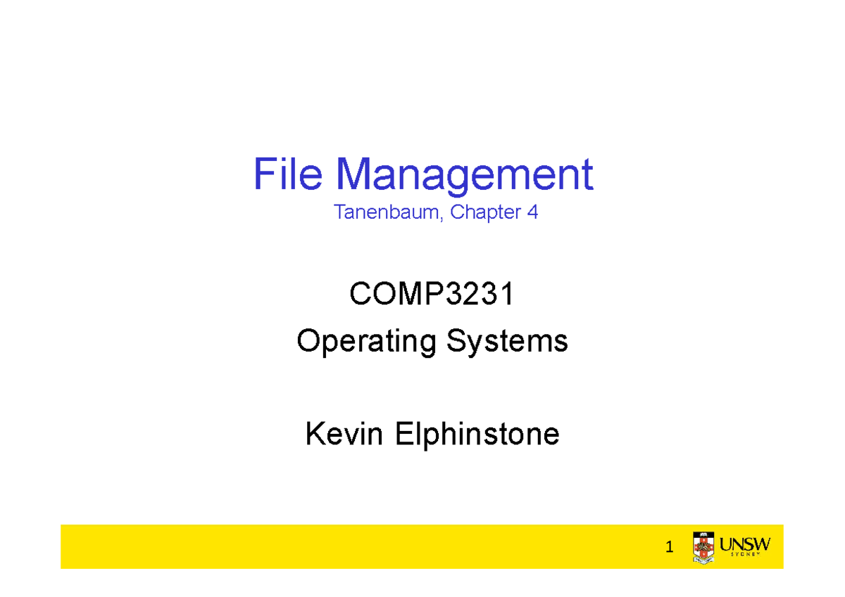 Lect08 - 2023 T1 - File Management Tanenbaum, Chapter 4 COMP Operating ...