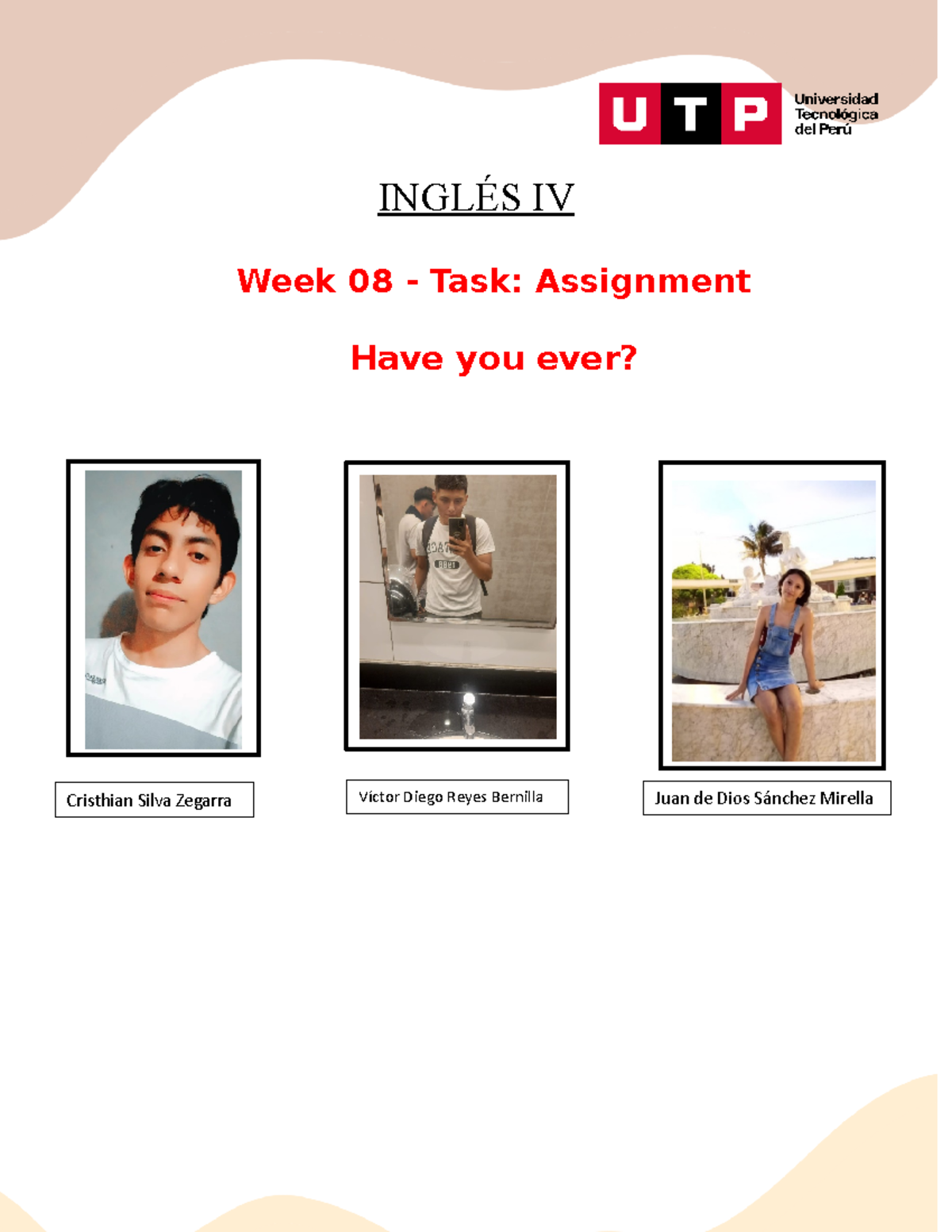 Week 8-1 - Week - INGLÉS IV Week 08 - Task: Assignment Have you ever? Cristhian Silva Zegarra ...
