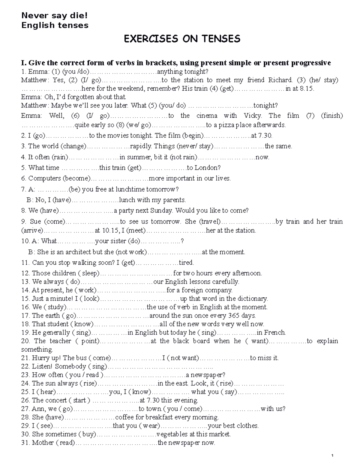 Tenses full - BT THÌ - English tenses EXERCISES ON TENSES I. Give the ...
