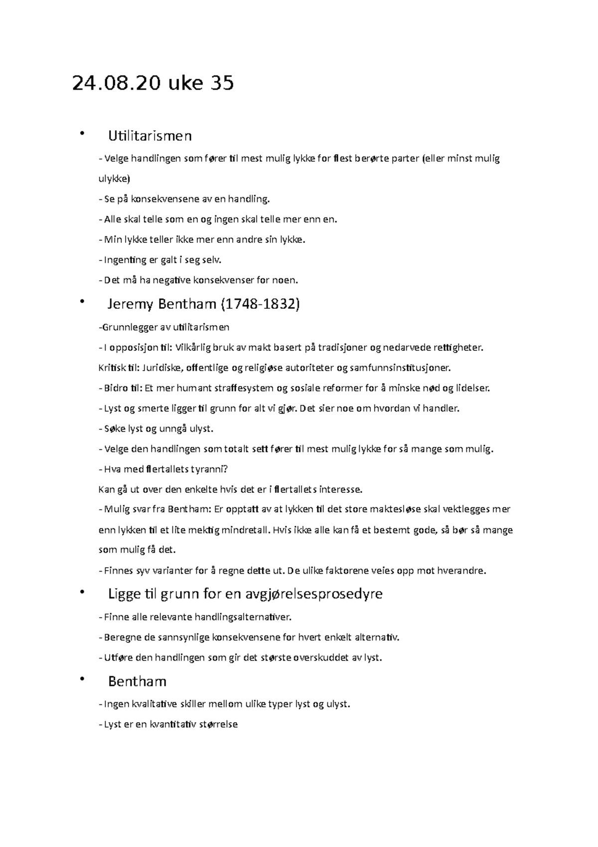 Notater ex phil - Ex phil - 24.08 uke 35 Utilitarismen Velge handlingen som fører til mest mulig ...