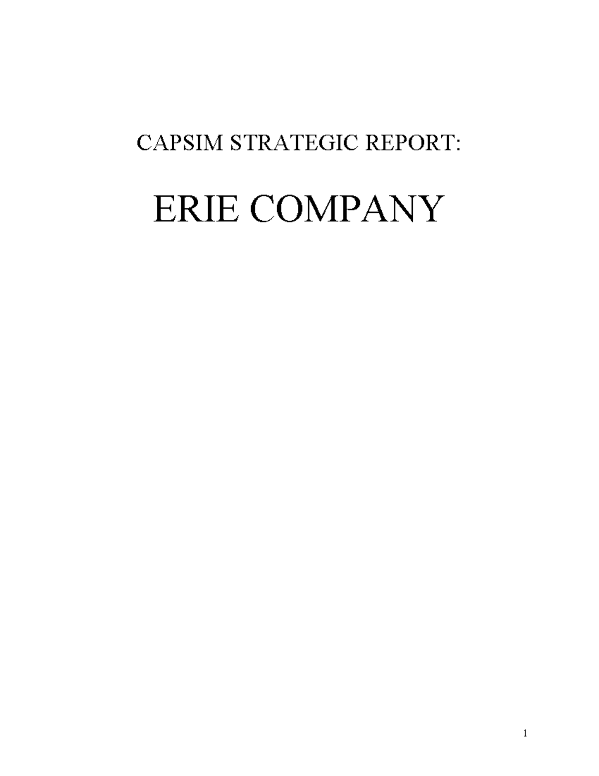 Capsim Final Report - CAPSIM STRATEGIC REPORT: ERIE COMPANY TABLE OF ...