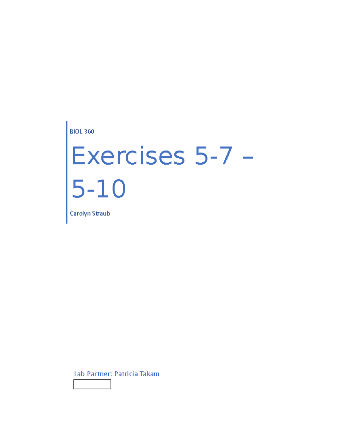 Exercise 5-7 - BIOL 360 Exercises Carolyn Straub Lab Partner: Patricia ...