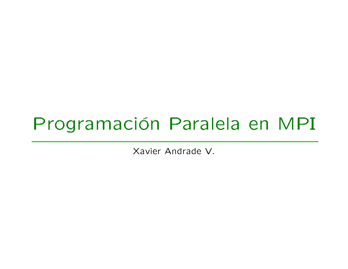 Mpi Basico 1 - programacion - Programaci ́on Paralela en MPI Xavier ...