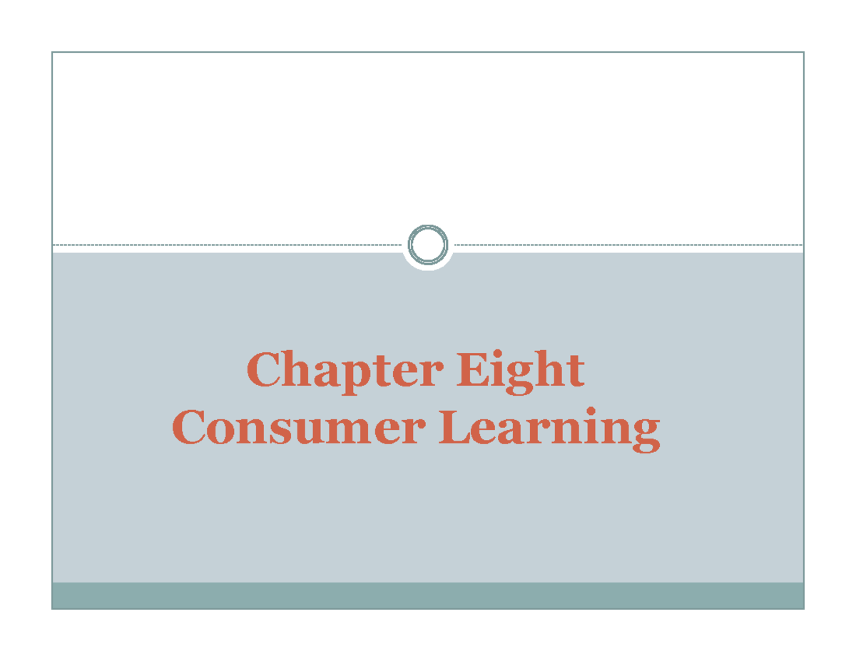 Chapter Eight - FSHTKYLU;HGHERYUEYW - Chapter Eight Consumer Learning Consumer Learning Learning ...