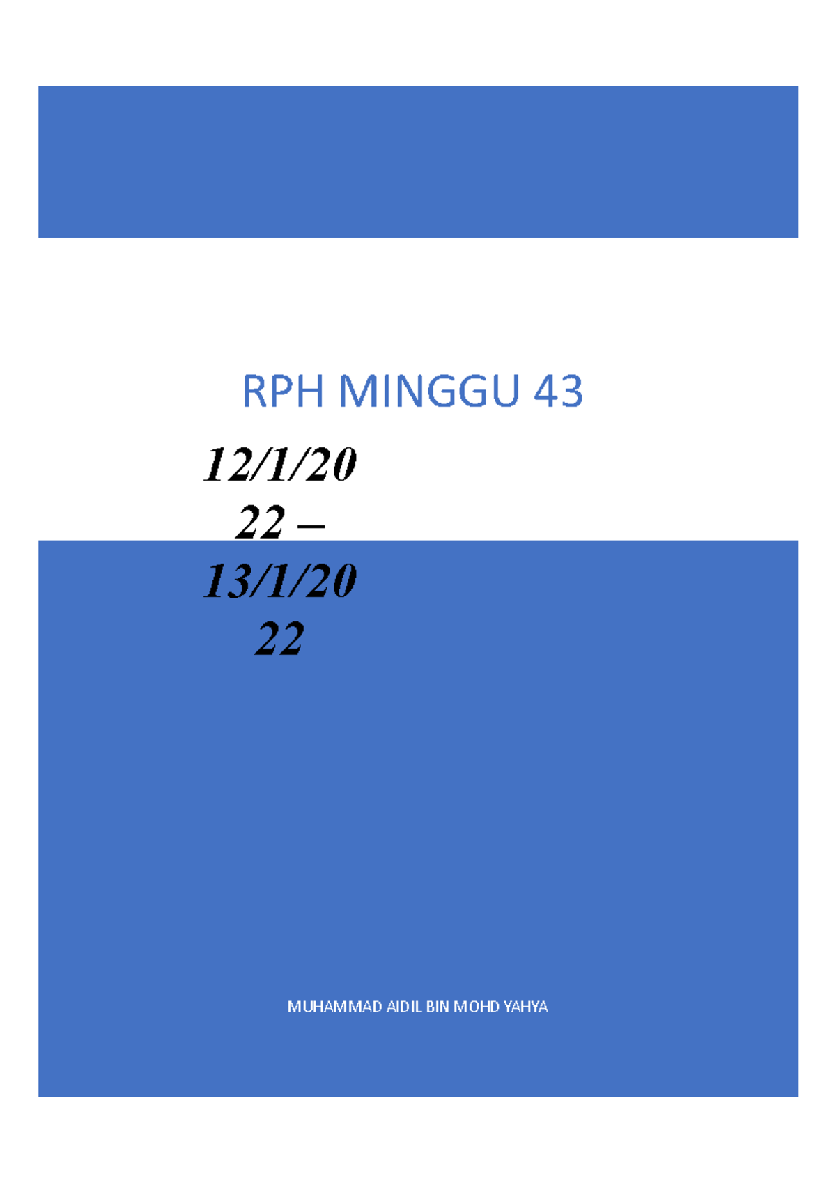 RPH Minggu 43 - LECTERUR NOTE - MUHAMMAD AIDIL BIN MOHD YAHYA RPH MINGGU 43 12/1/ 22 – 13/1/ 22 ...