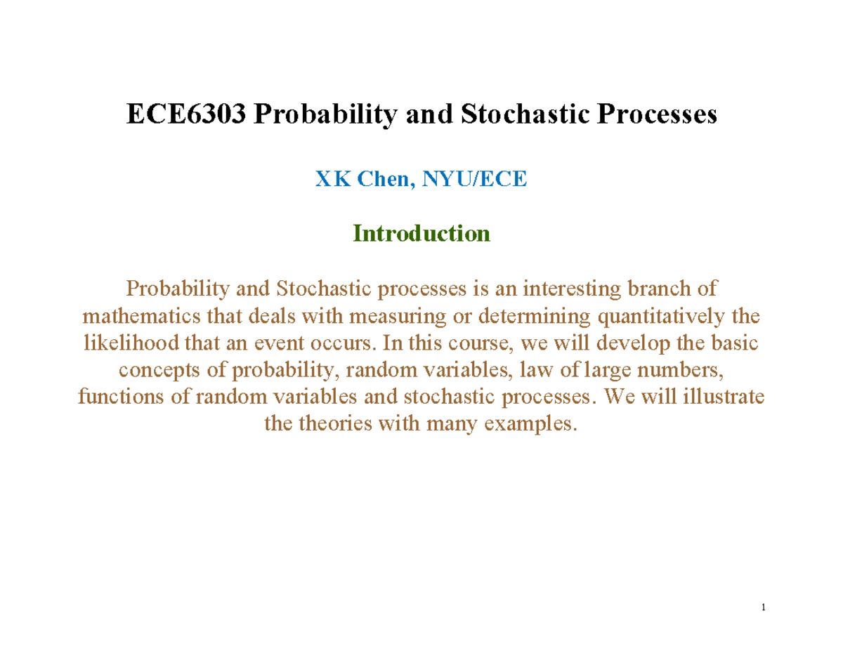 Lec 1 - slides - ECE6303 Probability and Stochastic Processes XK Chen ...