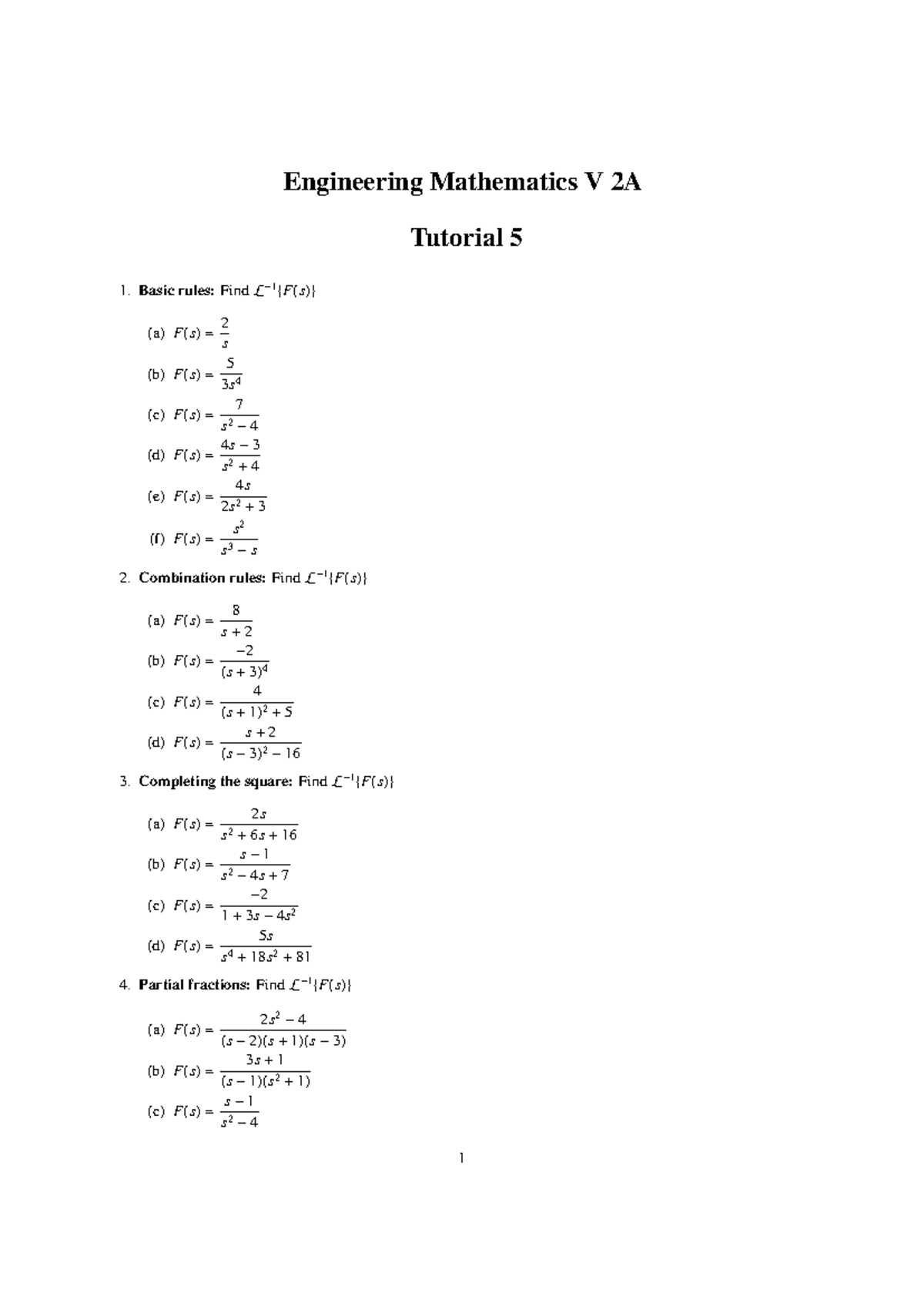 MATE2A2 Tutorial 5 - Engineering Mathematics V 2A Tutorial 5 Basic rules: Find L− 1 {F(s)} (a) F ...