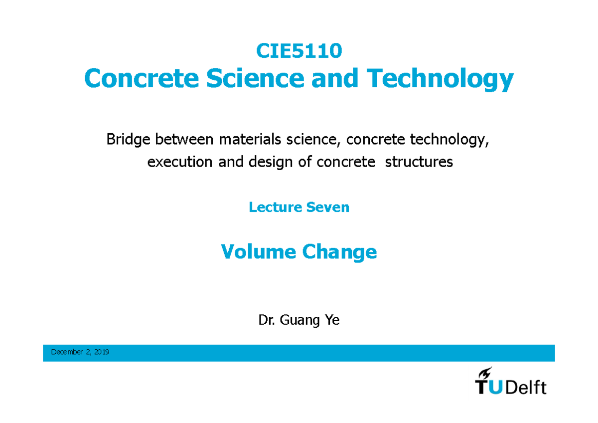 Lecture 7 Volume stability 3 Dec 2019 - December 2, 2019 CIE Concrete ...