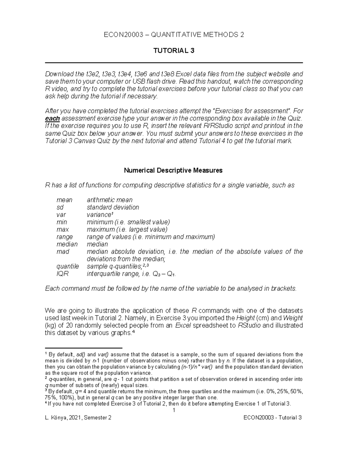 Tutorial 3 - 1 ECON20003 – QUANTITATIVE METHODS 2 TUTORIAL 3 Download the t3e2, t3e3, t3e4, t3e6 ...