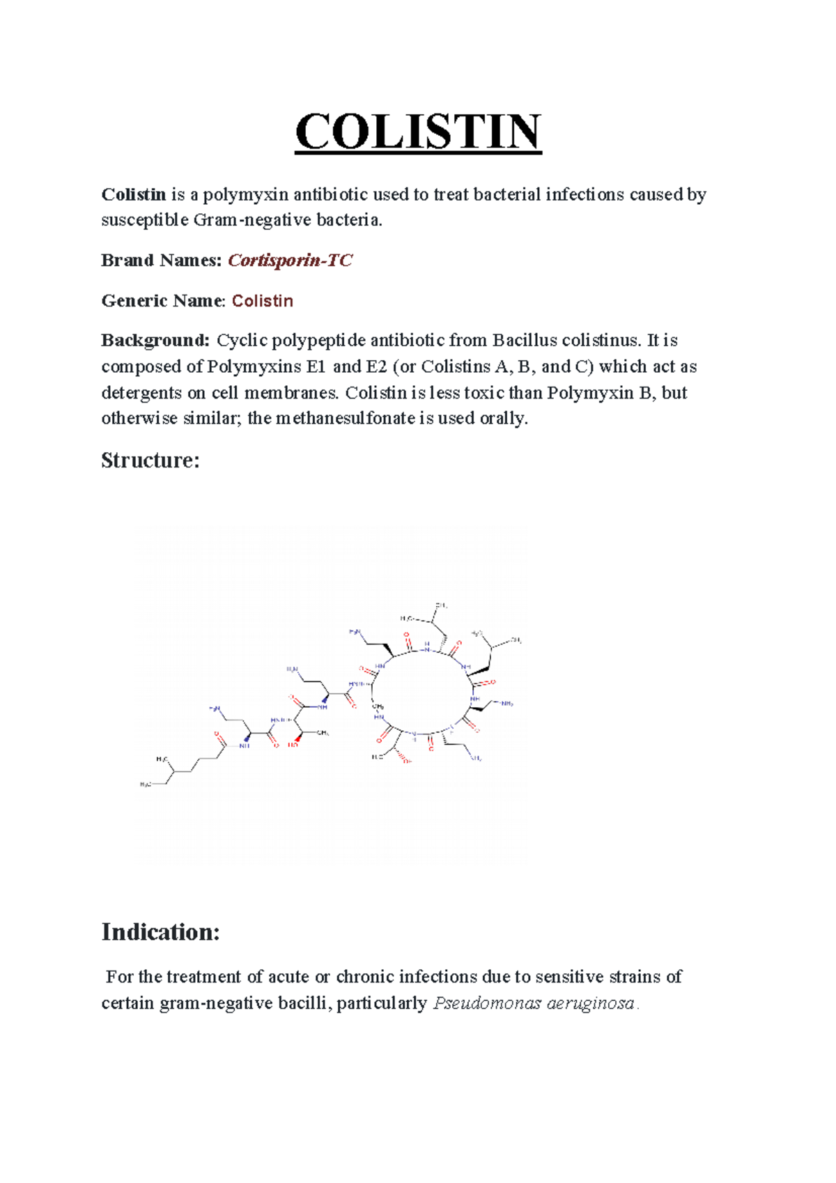 Colistin - Small description - COLISTIN Colistin is a polymyxin ...